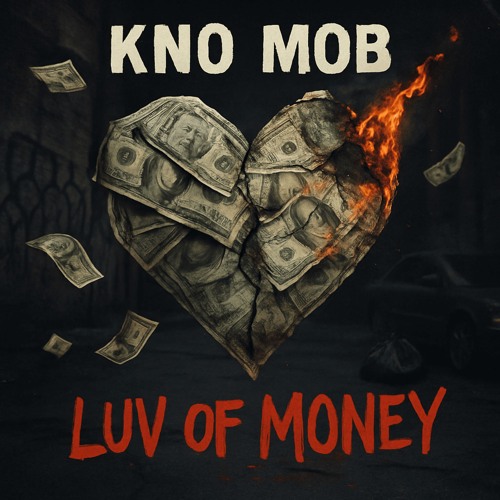 Stream Love Of Money by Kno Mob | Listen online for free on SoundCloud