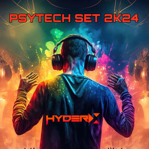 Stream PSYTECH SET 2K24 by HYDERX | Listen online for free on SoundCloud