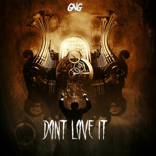 Stream GNG - Dont Love It by GNG | Listen online for free on SoundCloud