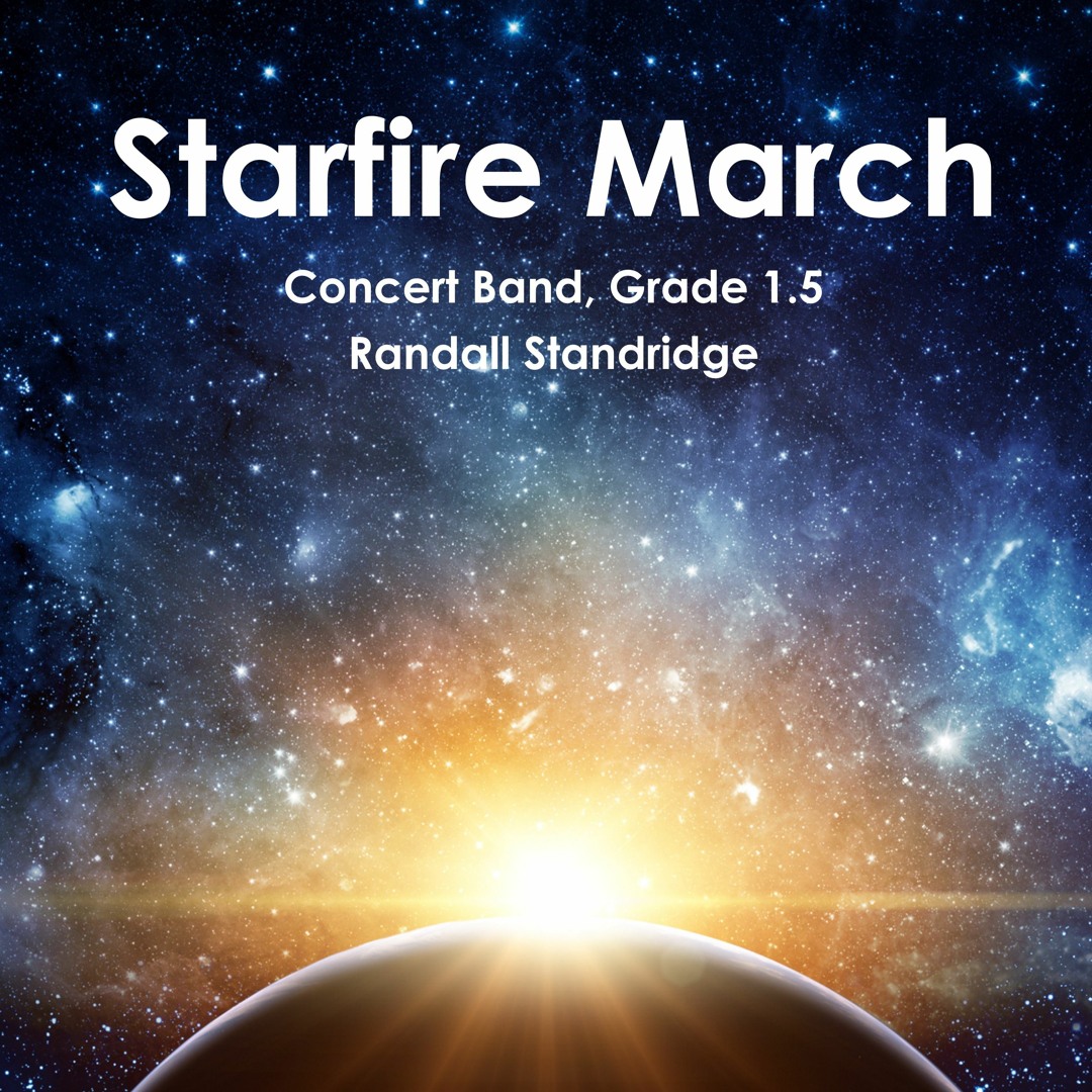 Stream Starfire March - Concert Band, Grade 1.5, Randall Standridge by ...