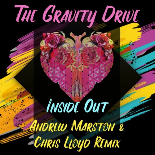Stream The Gravity Drive - Inside Out (Andrew Marston & Chris Lloyd ...