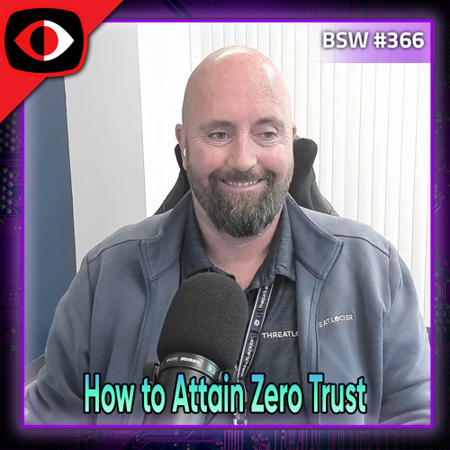 Stream How to Attain Zero Trust - Rob Allen - BSW #366 by Security Weekly | Listen online for ...