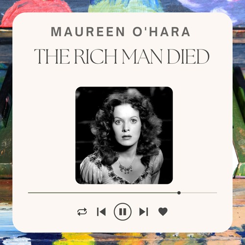 Stream The Rich Man Died by Maureen O'Hara | Listen online for free on ...