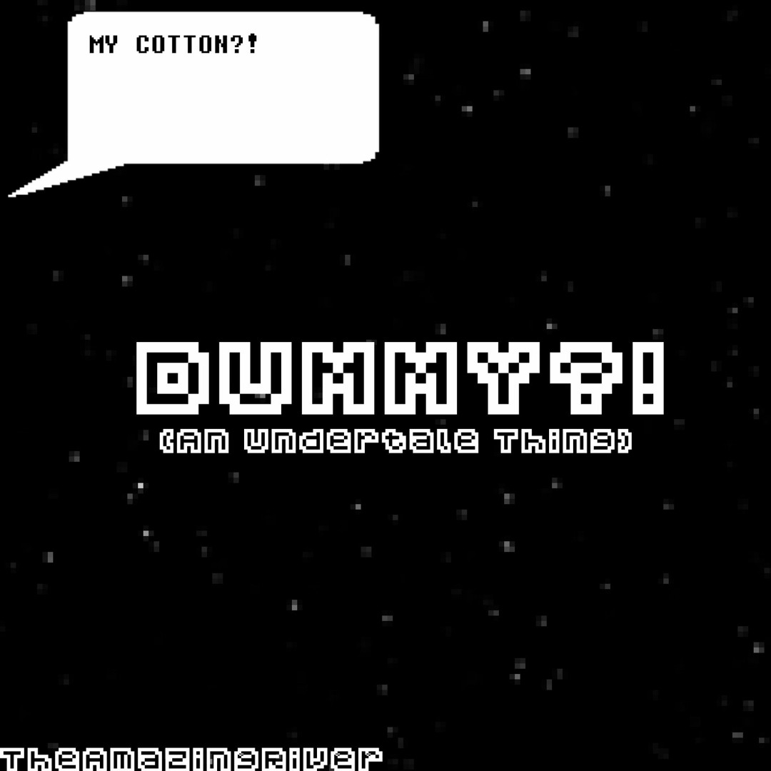 Stream DUMMY?! (An Undertale Thing) by TheAmazingRiver | Listen online ...