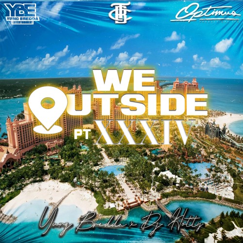 Stream Yung Bredda, Dj Hotty & Pimpin - We Outside 34 by Optimus ...