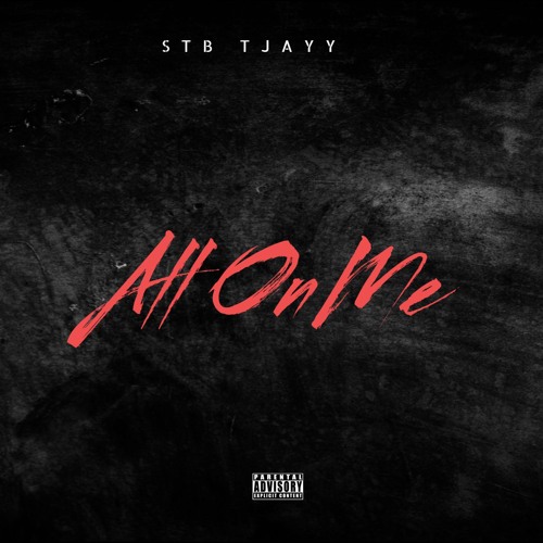 Stream STB TJAYY (ARCHIVE) | Listen to All On Me playlist online for ...