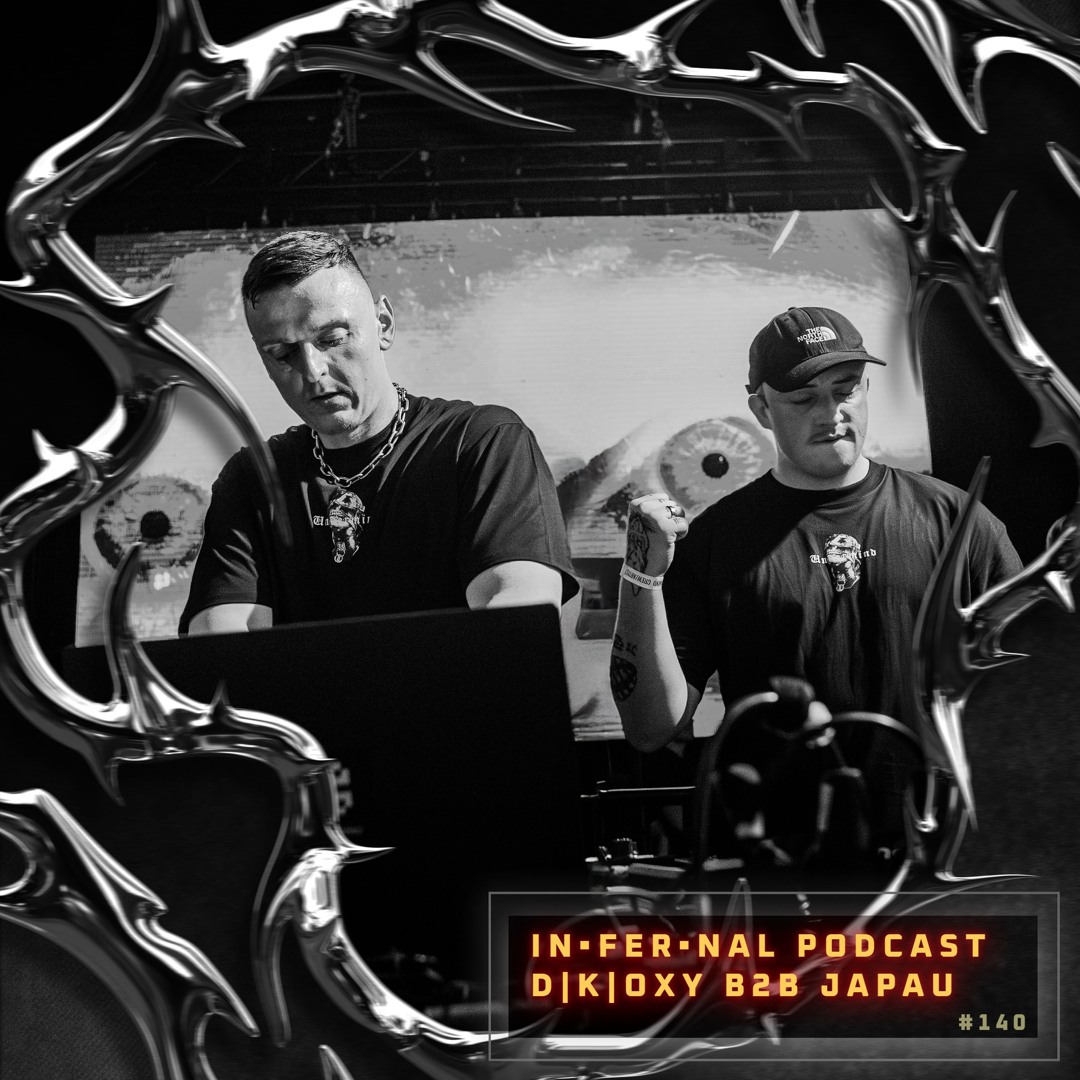 Stream IN•FER•NAL PODCAST #140 - D|K|OXY B2B JAPAU [LIVE CUT, UNDERMIND ...