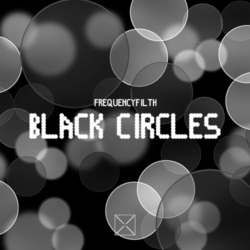Stream FREQUENCYFILTH - BLACKCIRCLES by Disciple Square Table | Listen ...