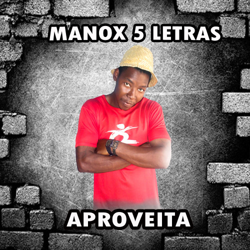 Stream Manox 5 Letra - Aproveita (Kuduro) (Prod. DJ Bocaloca) by Nino ...