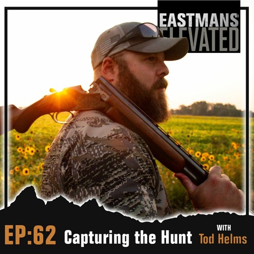 Stream episode Episode 62: Capturing the Hunt with Todd Helms by ...