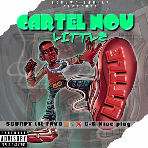 Stream CARTEL NOU LITTLE - Scurpy Lil Favo x G-G Nice Plug (Official ...