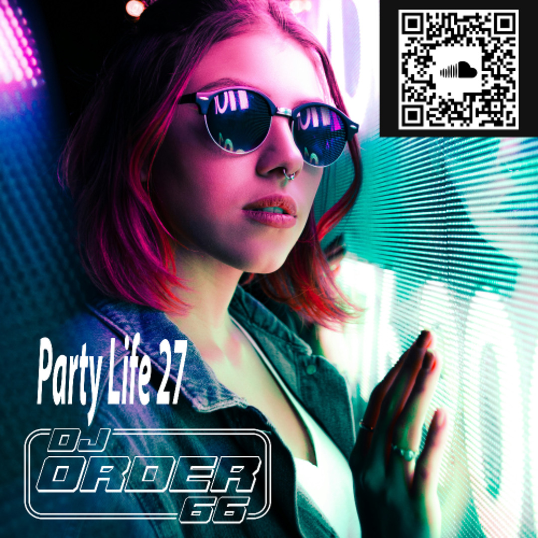 Stream Party Life 27 by Order66 | Listen online for free on SoundCloud