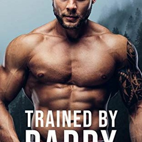 Stream Read ️ Pdf Trained By Daddy An Age Play Ddlg Abdl Instalove