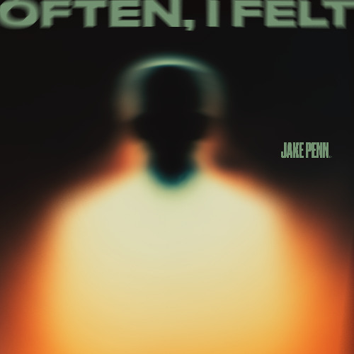Stream Often, I Felt It by Jake Penn | Listen online for free on SoundCloud