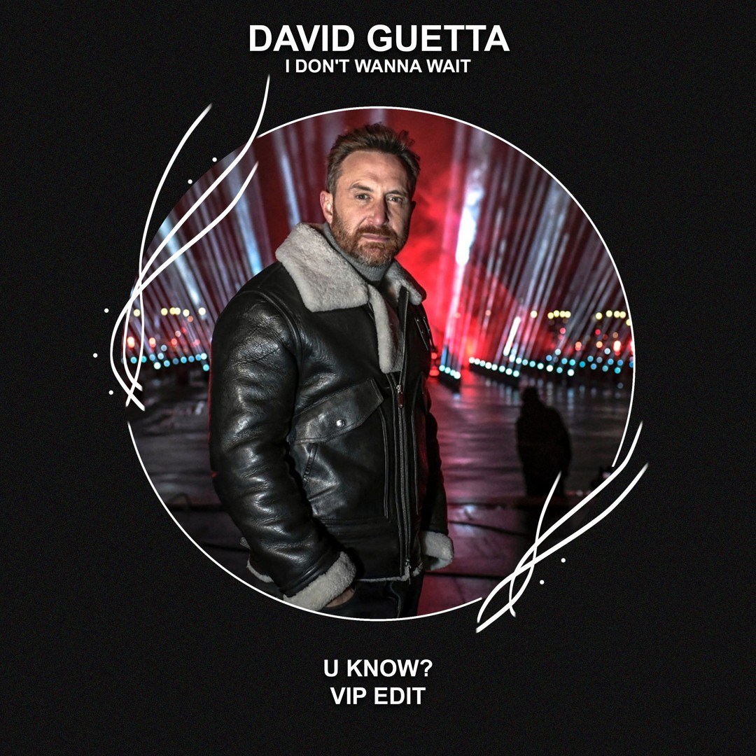 Stream David Guetta, OneRepublic - I Don't Wanna Wait (U Know? VIP Edit ...