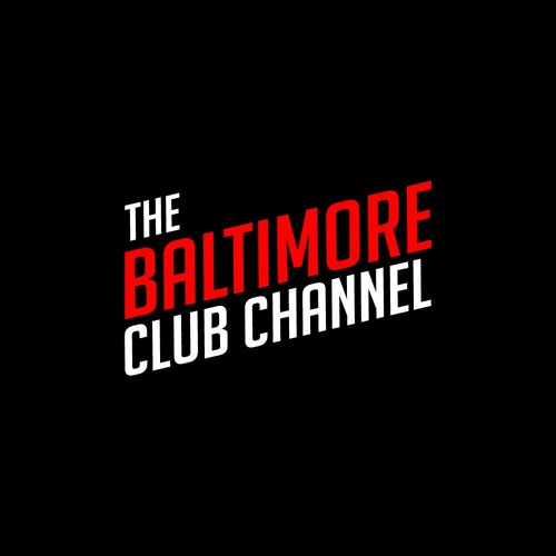 Stream Baltimore Club Channel | Listen to The Baltimore Club Channel ...