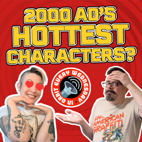 Stream 2000 AD's Hottest Characters? – In Orbit Every Wednesday by 2000 ...
