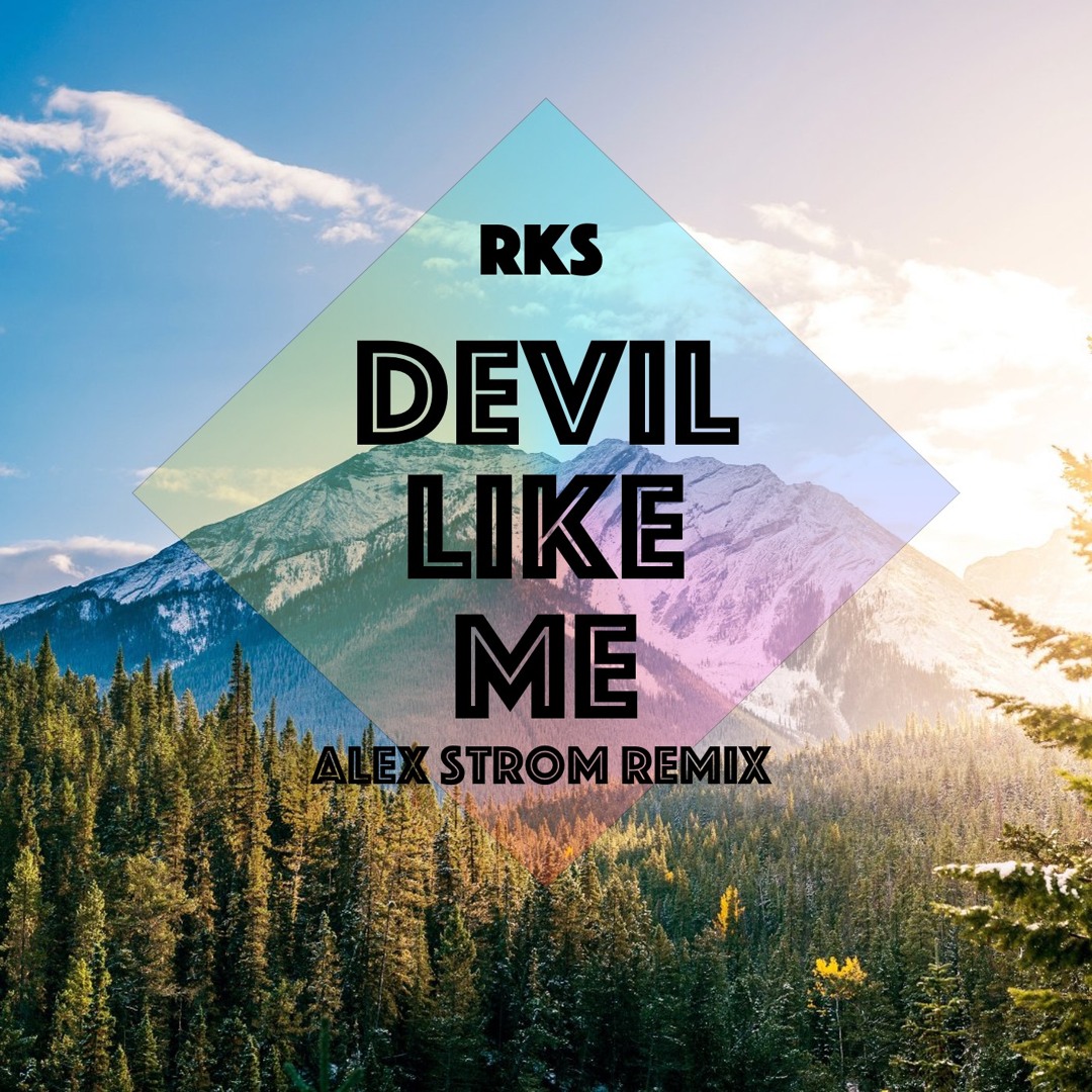 Stream RKS - Devil Like Me (Alex Strom Remix) by Alex Strom | Listen ...