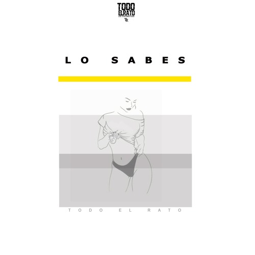 Stream Lo Sabes by Todo El Rato | Listen online for free on SoundCloud