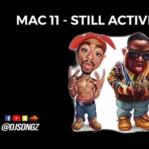 Stream MAC 11 - STILL ACTIVE X 2PAC DO 4 LOVE X NOTORIOUS BIG HYPNOTIZE ...