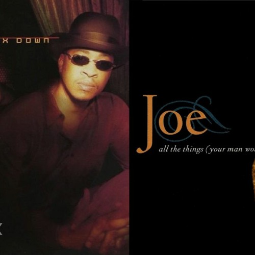 Stream Joe - All The Things (Your Man Won't Do) x Link - I Really Wanna ...