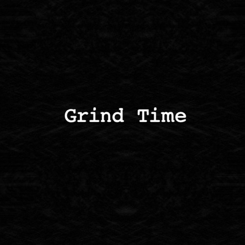 Stream grind time by athera | Listen online for free on SoundCloud