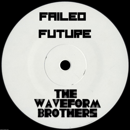 Stream Failed Future by Waveform Kru | Listen online for free on SoundCloud