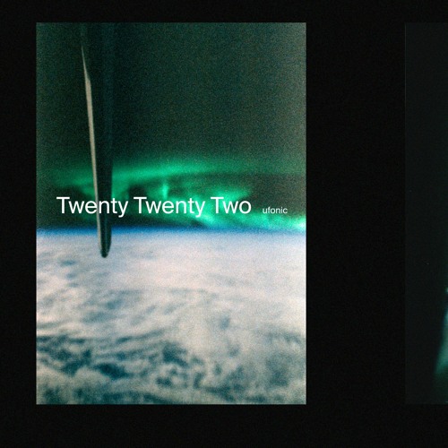 Stream Twenty Twenty Two by Ufonic | Listen online for free on SoundCloud