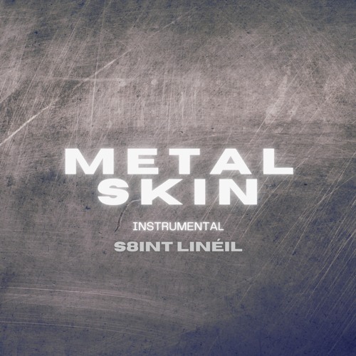 Stream Metal Skin (Instrumental) by S8INT LINÉIL | Listen online for ...