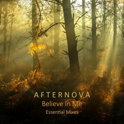 Stream Afternova - Believe In Me (Essential Orchestral Trance Mix) by Time Leap Essential ...