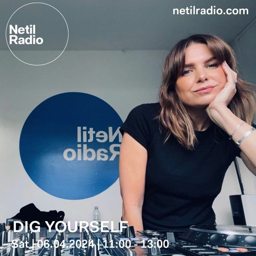 Stream Dig Yourself - 6th April 2024 by Netil Radio | Listen online for ...