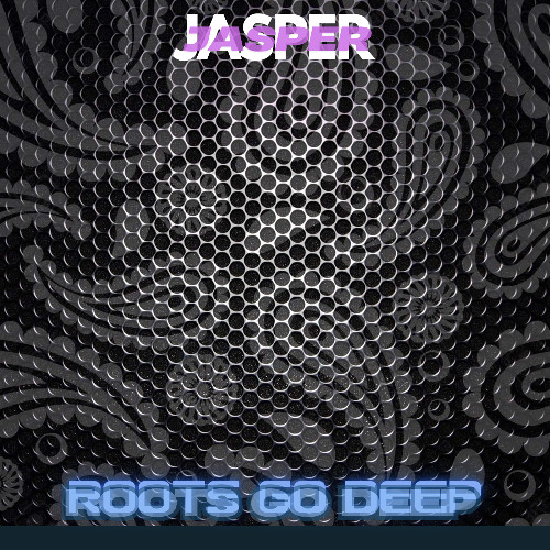 Stream JASPER - ROOTS GO DEEP by JASPER | Listen online for free on SoundCloud