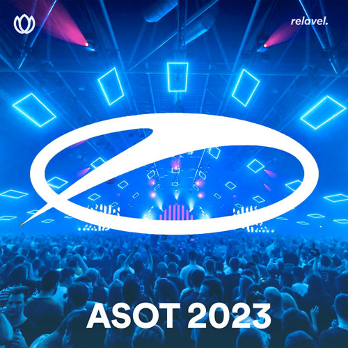 Stream Relavel Records | Listen to A State Of Trance 2023 | ASOT 2023 ...