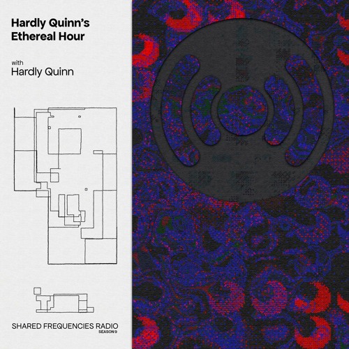 Stream Hardly Quinn’s Ethereal Hour | Hardly Quinn | August 2023 by ...
