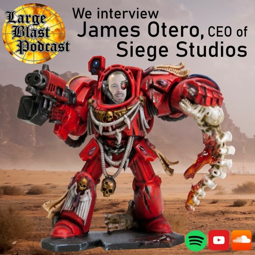 Stream episode LBP 72: Interview with James Otero, CEO of Siege Studios! by The Large Blast ...