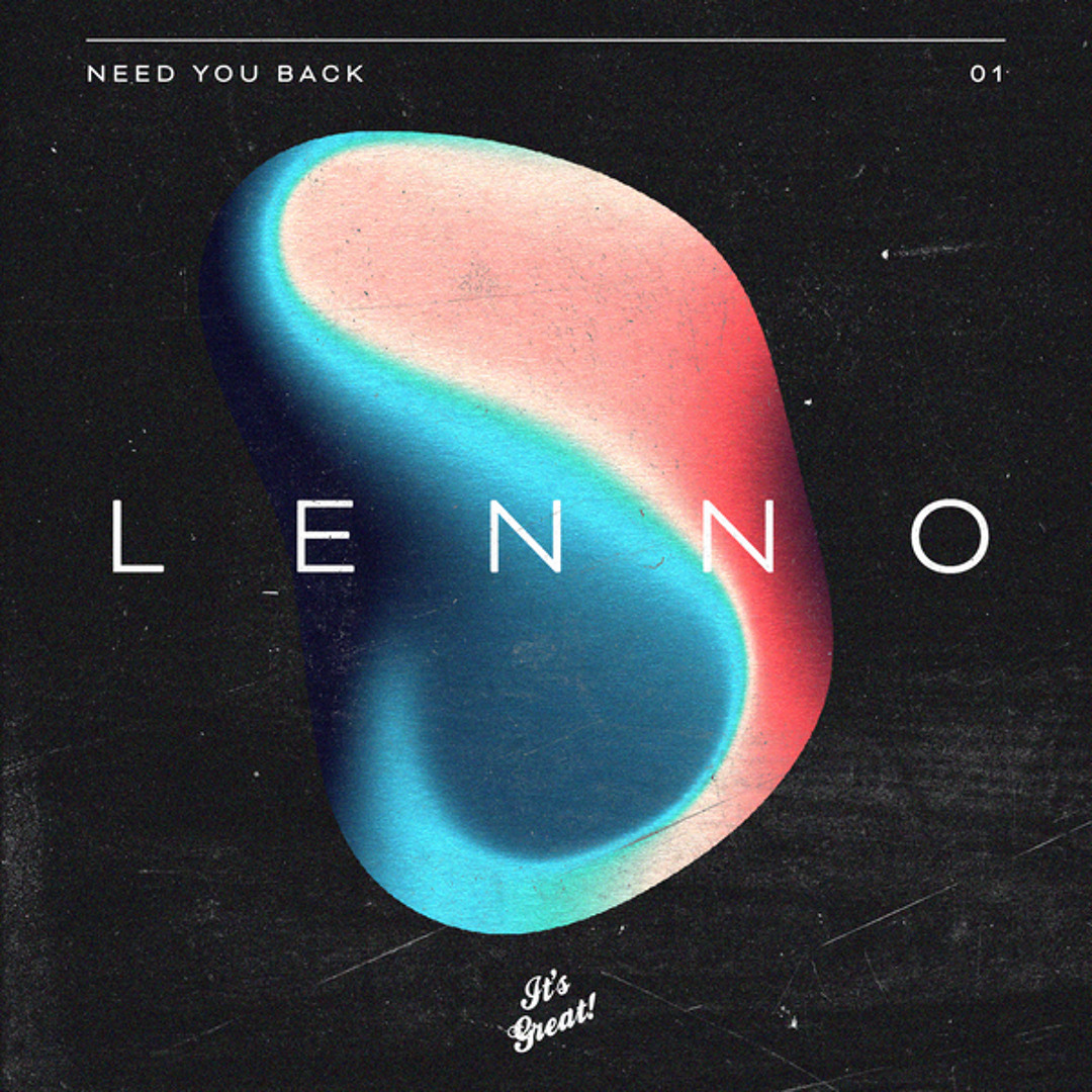 Stream Need You Back by Lenno | Listen online for free on SoundCloud