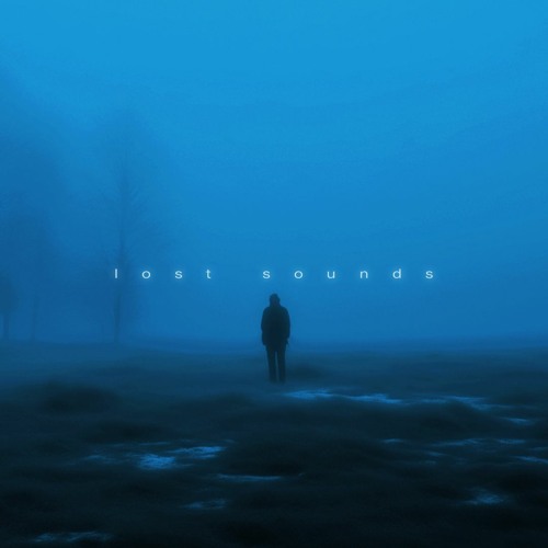 Stream Lost Sounds | Listen to what it feels like to say goodbye (playlist) playlist online for ...