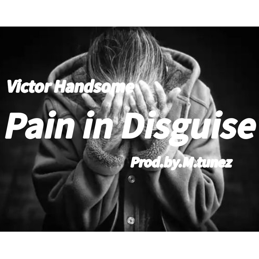 Stream Victor Handsome_Pain in disguise by Victor Handsome | Listen ...