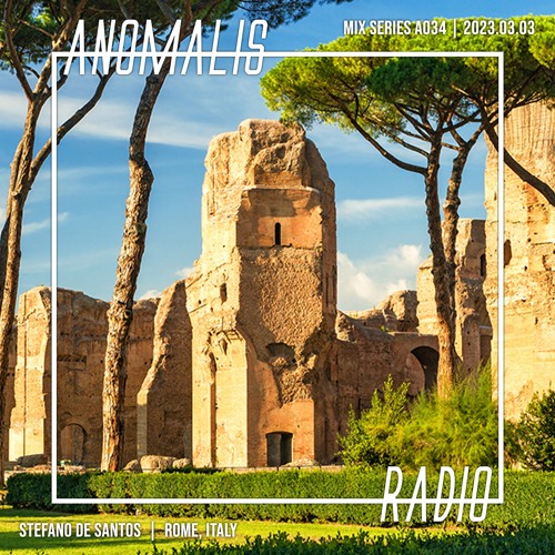 Stream Mix A034: Stefano De Santis 2023.03.03 by Anomalis Radio ...