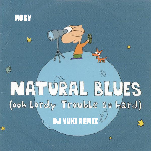 Stream Moby - Natural Blues (DJ YUKI Remix) [Afro House] by DJ YUKI ...