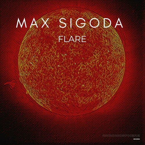 Stream Max Sigoda - Flare by Max Sigoda | Listen online for free on ...