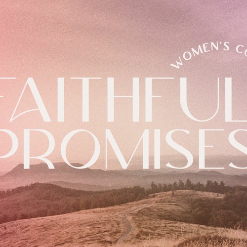 Stream WoodsEdgeCommunityChurch | Listen to Faithful Promises, Women's ...