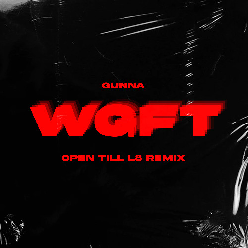 Stream WGFT (Open Till L8 Remix) by Open Till L8 | Listen online for ...