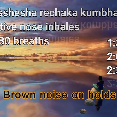 Stream Nisshesha Rechaka Kumbhaka 3x30 Brown Noise by MindMaster ...