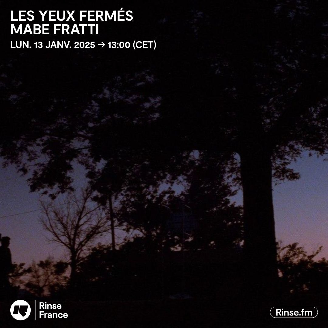 Stream LES YEUX FERMÉS invitent MABE FRATTI - 13 Janvier 2025 by Rinse ...