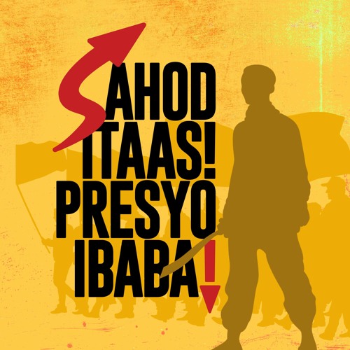 Stream Sahod Itaas Presyo Ibaba Budots Loop by Gabriela | National ...