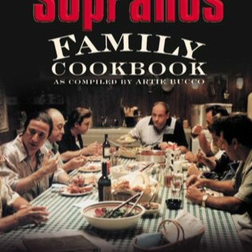 Stream *(Download) P.D.F The Sopranos Family Cookbook: As Compiled by ...