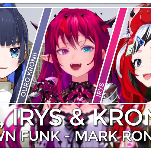Stream Hakos Baelz, IRyS & Ouro Kronii - Uptown Funk (Mashup EditLyrics ...