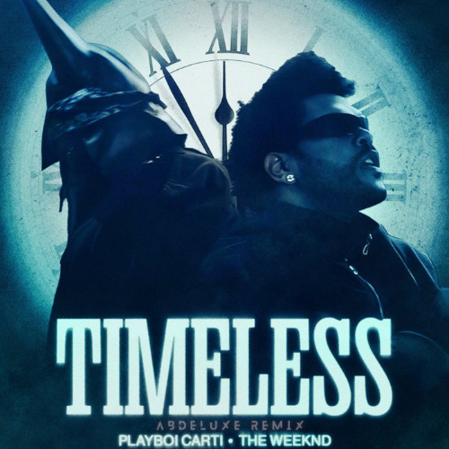 Stream The Weeknd, Playboi Carti - Timeless (Abdeluxe Remix) [Afro ...