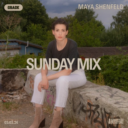 Stream Sunday Mix: Maya Shenfeld by Crack Magazine | Listen online for ...
